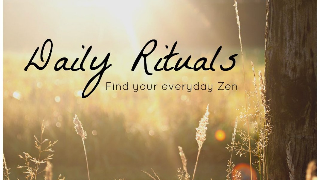 Daily Rituals: Find Your Everyday Zen | Gaia